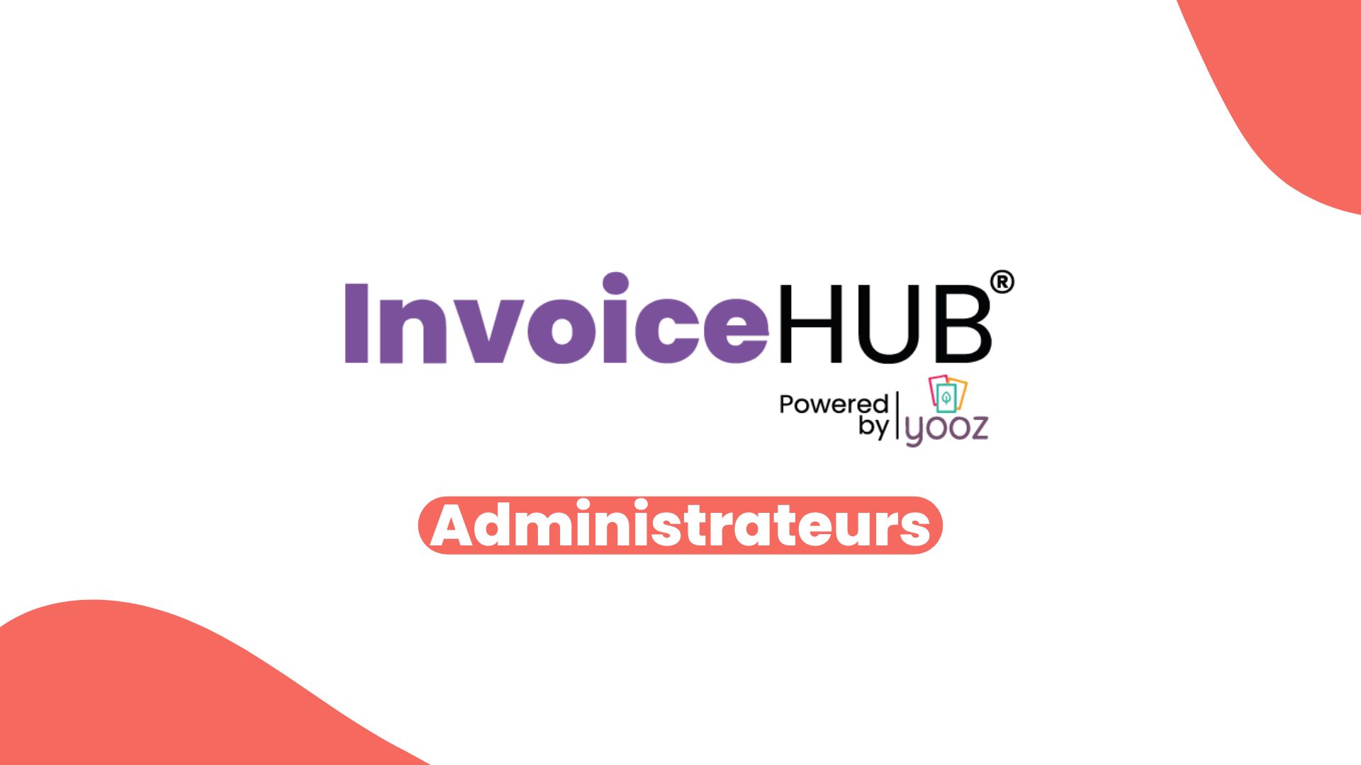 Formation InvoiceHUB by Yooz - Administrateurs | Catalogue FR